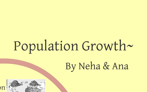 POPULATION GROWTH by neha haider on Prezi