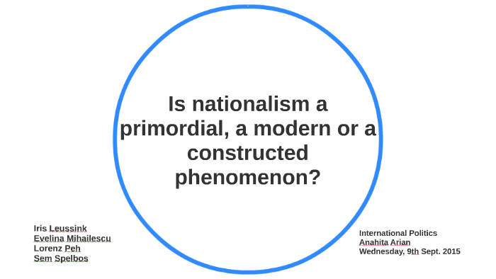 Is nationalism a primordial, a modern or a constructed pheno by Lorenz ...