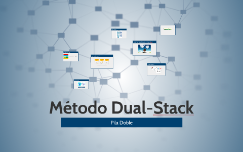 Método Dual-Stack by Akary Sayuri on Prezi