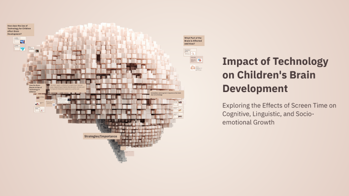 Impact of Technology on Children's Brain Development by Taylor Wall on ...