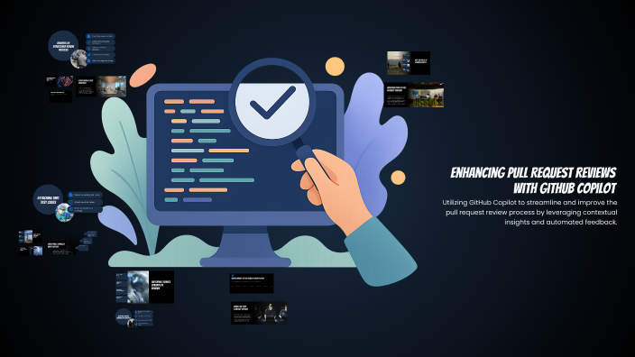 Enhancing Pull Request Reviews with GitHub Copilot by lokesh tindivam on Prezi