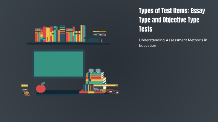 Types of Test Items: Essay Type and Objective Type Tests by Aamir ...