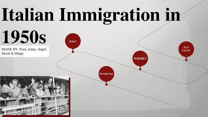 Italian Immigration in the 1950s by jenny wang on Prezi