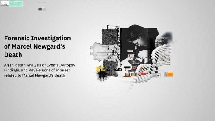 Forensic Investigation of Marcel Newgard's Death by Marho Onoyase on Prezi