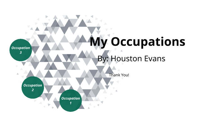 Occupation Project by Houston Evans on Prezi
