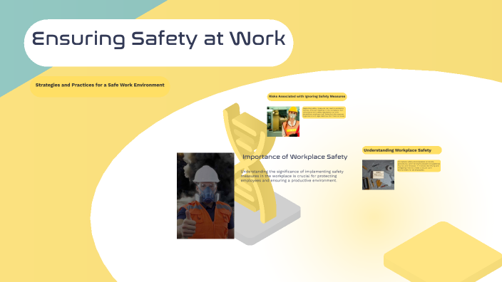 Ensuring Safety in the Workplace by กมลวรรณ บุญเย็น on Prezi