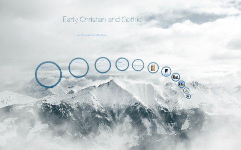 Early Christian and Gothic Art History by Jane Ilyasova on Prezi