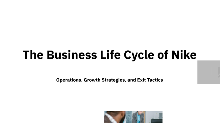 The Business Life Cycle of Nike by Marina Lopez on Prezi
