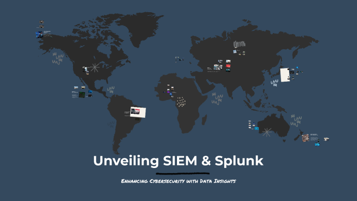 The Power of Splunk: Enhancing SIEM Capabilities by Sachin on Prezi