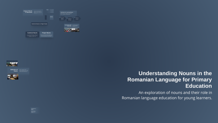 Understanding Nouns in the Romanian Language for Primary Education by ...