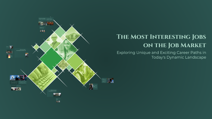 The Most Interesting Jobs on the Job Market by Unknown NameJanG on Prezi