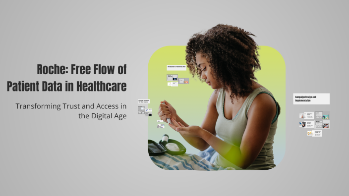 Roche: Free Flow of Patient Data in Healthcare by Amogh Narvekar on Prezi