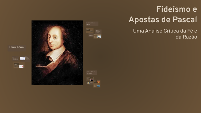 Fideísmo e Apostas de Pascal by gilherme guirreiro on Prezi