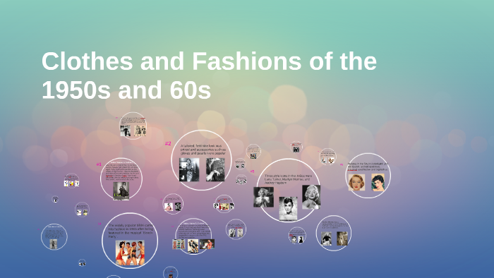 Clothes and Fashions of the 1950s and 60s by Hannah Whitelaw on Prezi