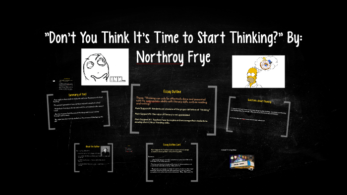 "Don't You Think It's Time to Start Thinking?" By: Northroy Frye by ...