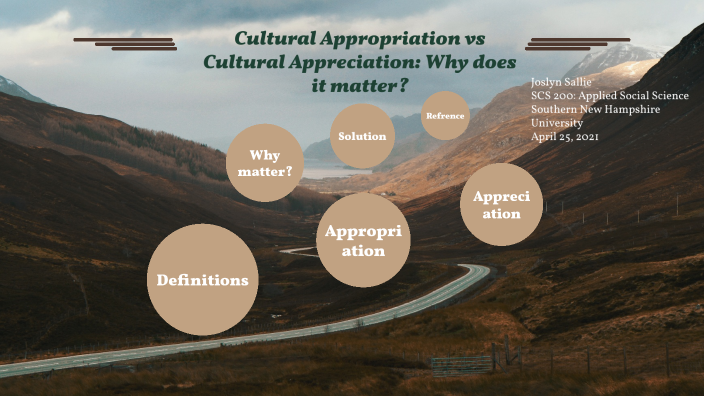 Cultural Appropriation vs. Cultural Appreciation by Joslyn Sallie on Prezi