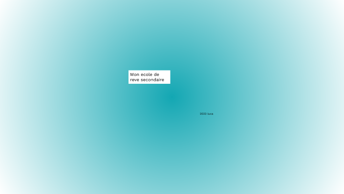 mon ecole de reve by luca ohio on Prezi