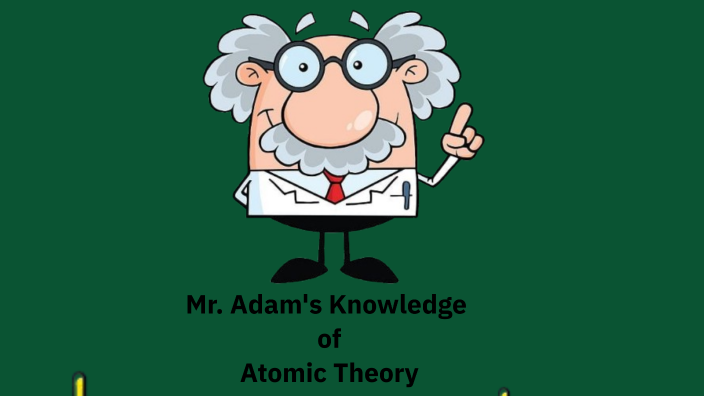 Atomic Theory Project by Wesley Amicangelo on Prezi