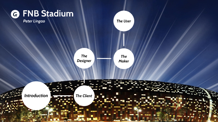FNB Stadium Presentation by Peter Lingao on Prezi