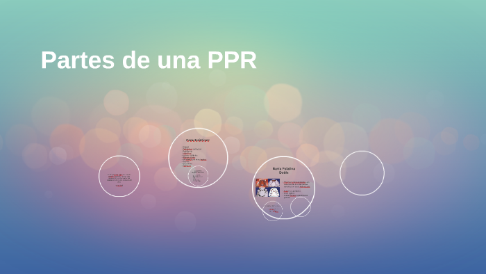 Partes de una PPR by Lynn Gómez on Prezi