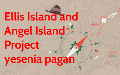 Ellis Island and Angel Island Project by yesenia pagan on Prezi