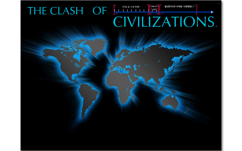 The Clash of Civilizations by hasung Jun on Prezi