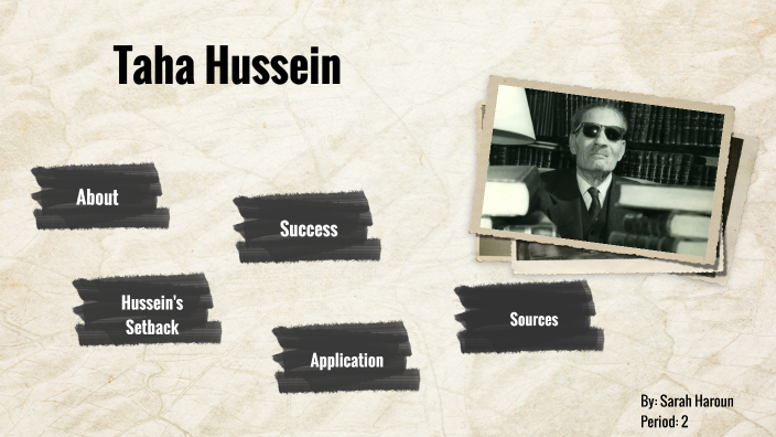 Taha Hussein by Sarah haroun on Prezi