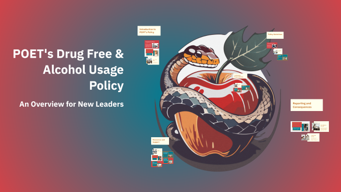 POET's Drug Free & Alcohol Usage Policy by Elida Ascencio on Prezi