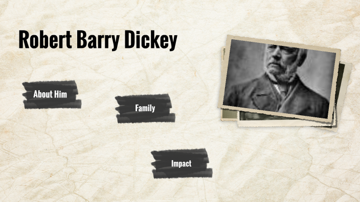 Robert Barry Dickey by Aidan Williams on Prezi