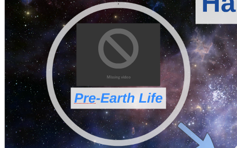 Pre-earth Life by Kori Andrews on Prezi