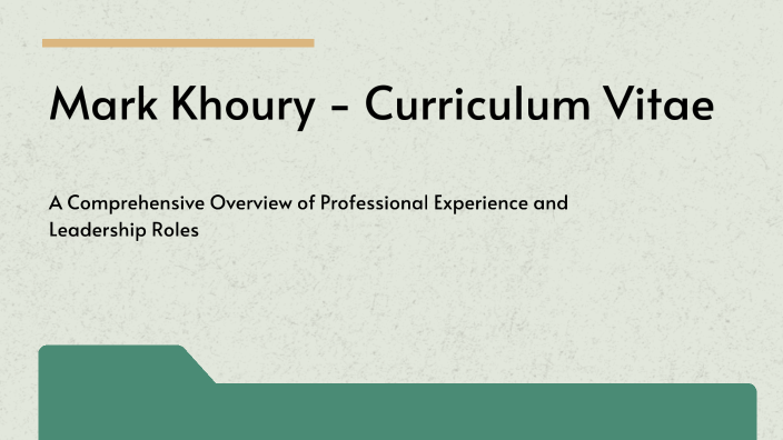 Mark Khoury - Curriculum Vitae by Mark Khoury on Prezi