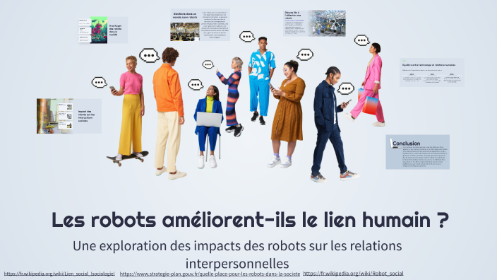 Les robots et les liens humains by romain lemeillat on Prezi