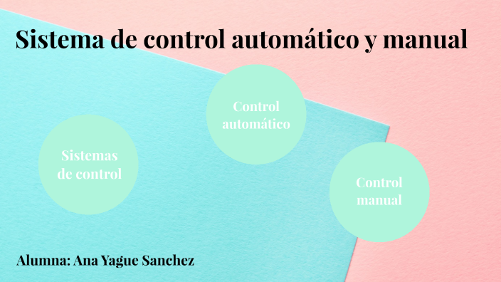 Sistema de control automatico y manual by Ana Yagüe Sanchez on Prezi