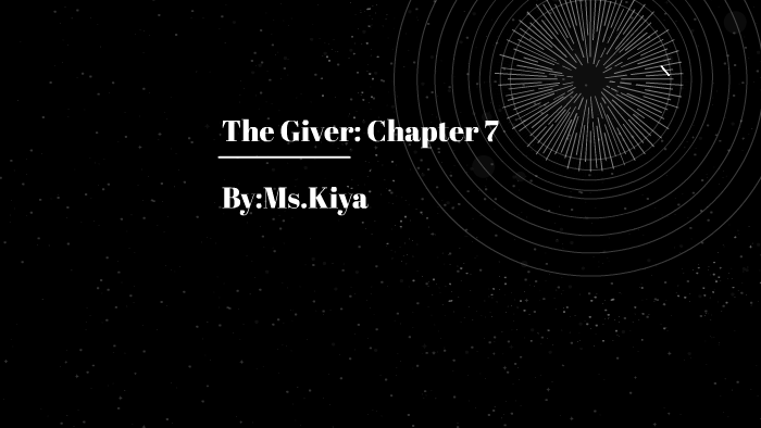 The Giver: Chapter 7 by kiya mitchell on Prezi