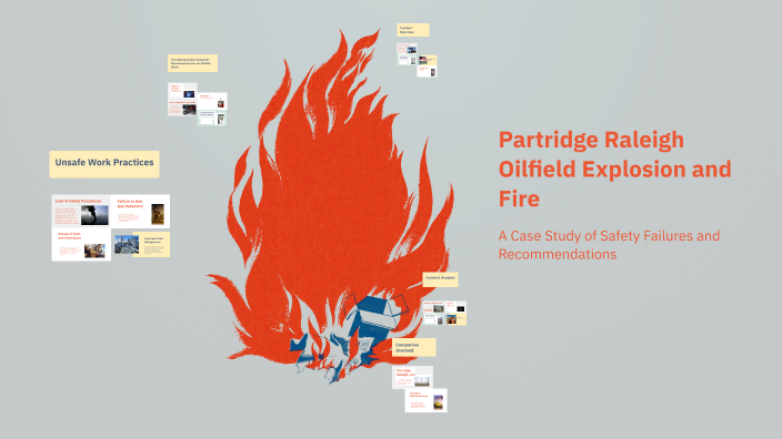Partridge Raleigh Oilfield Explosion and Fire by Ann Mariya on Prezi
