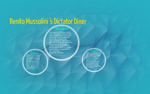 Benito Mussolini 's Dictator Diner by nick moore on Prezi