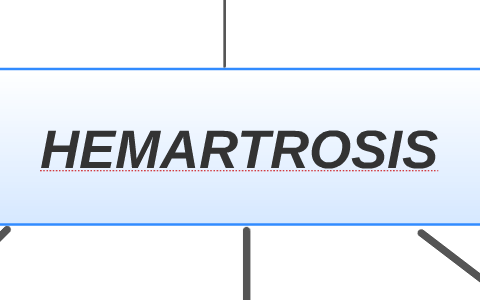 HEMARTROSIS by Gian carlo Hernández on Prezi