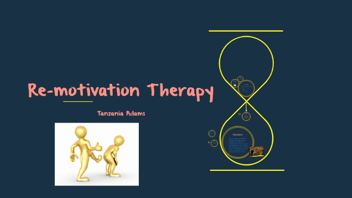 Remotivation Therapy by Tanzania Adams on Prezi