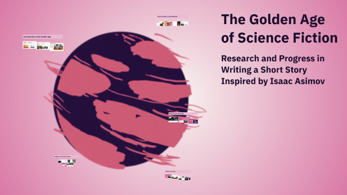 The Golden Age of Science Fiction by Thea Cook on Prezi