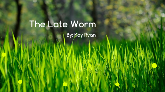 The Late Worm by Shadiaya Haynes on Prezi