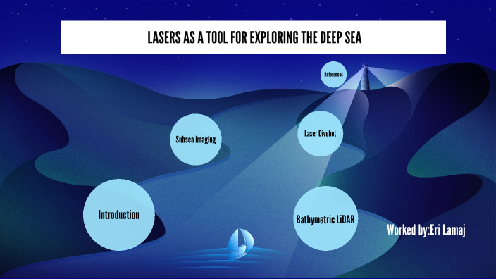 Lasers as a tool for exploring the deep sea by Eri Lamaj on Prezi