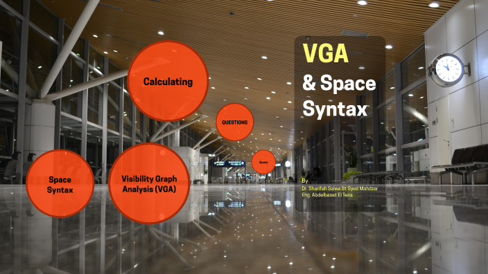 VGA & Space Syntax by Abdelbaset Elteira on Prezi