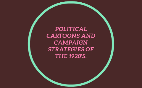 POLITICAL CARTOONS OF THE 1920'S. by Haley Balthrop on Prezi