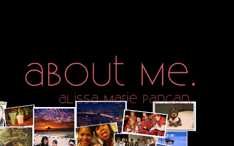 About Me. by Alissa P on Prezi