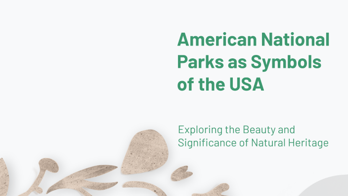 American National Parks as Symbols of the USA by Alina Fedoryn on Prezi