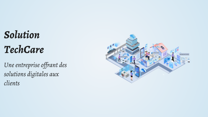 Solution TechCare by Leila Tanko on Prezi