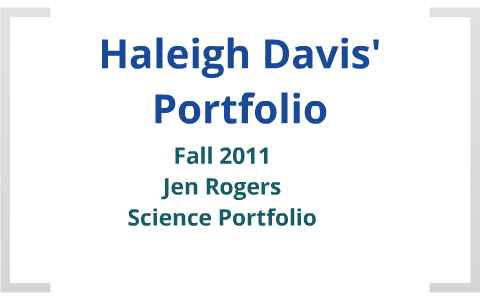 Haleigh Davis' Portfolio by Haleigh Davis on Prezi