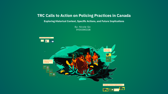 TRC Calls to Action on Policing Practices in Canada by Nicole Go on Prezi
