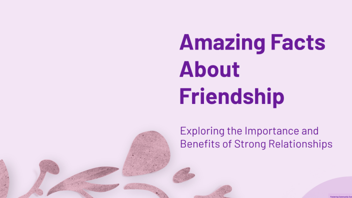 Amazing Facts About Friendship by Forze OnFire on Prezi