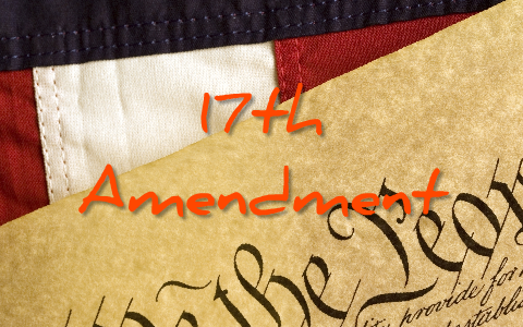 17th Amendment by Grant Wysong on Prezi
